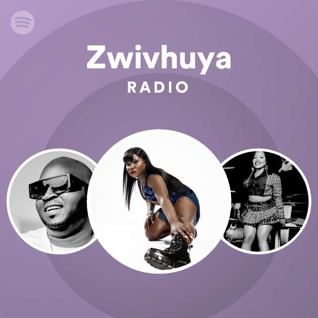 Zwivhuya Radio - playlist by Spotify | Spotify