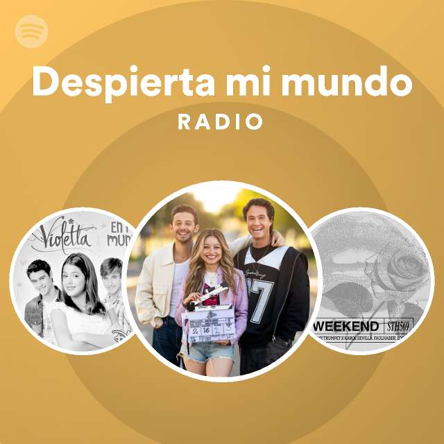 Despierta mi mundo Radio - playlist by Spotify | Spotify