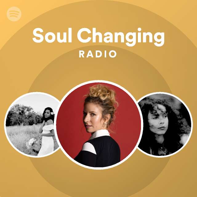 Soul Changing Radio - playlist by Spotify | Spotify