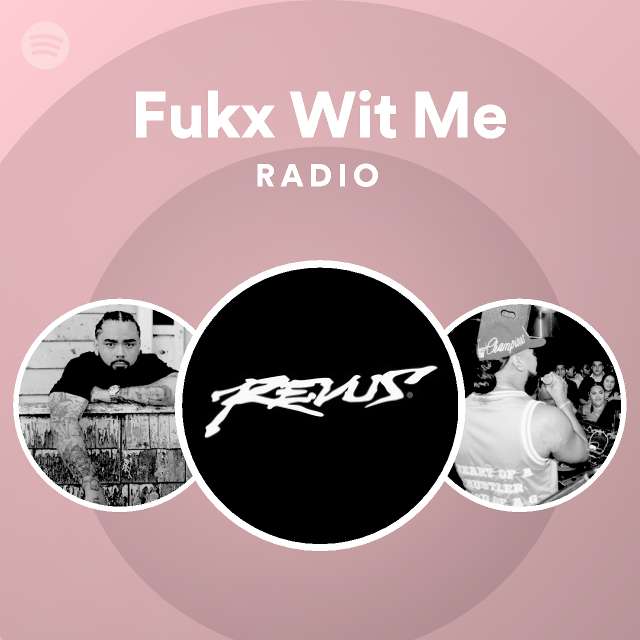 Fukx Wit Me Radio - playlist by Spotify | Spotify