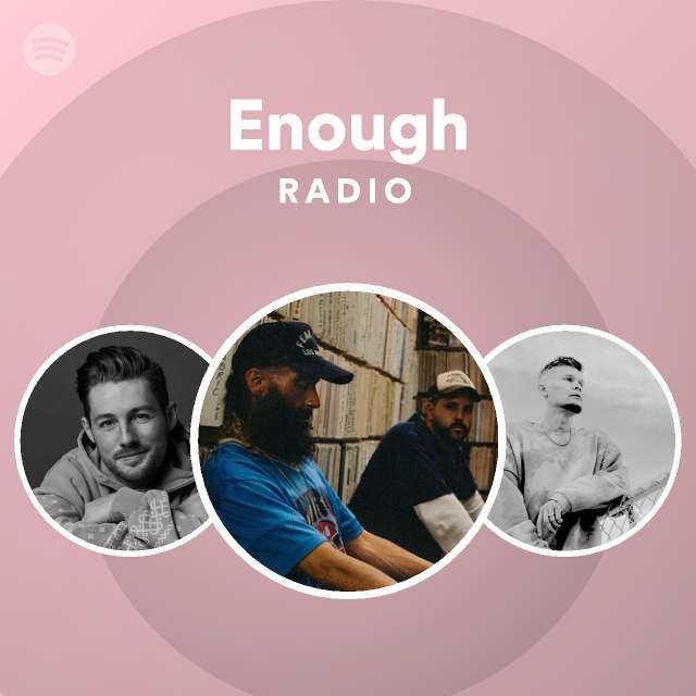Enough Radio - playlist by Spotify | Spotify