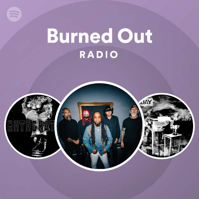 Burned Out Radio - playlist by Spotify | Spotify
