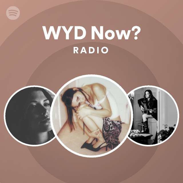 WYD Now? Radio - playlist by Spotify | Spotify