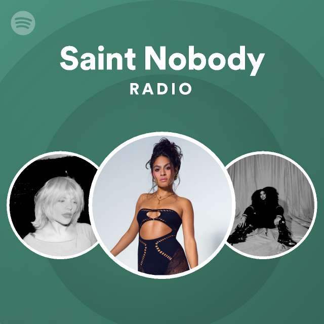 Saint Nobody Radio - playlist by Spotify | Spotify