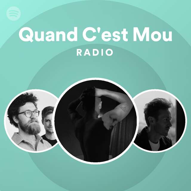Quand C est Mou Radio Spotify Playlist