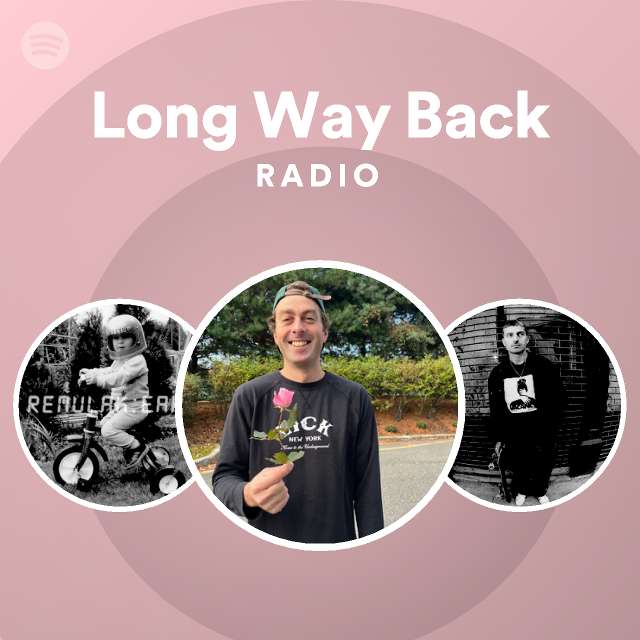 Long Way Back Radio - playlist by Spotify | Spotify