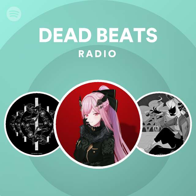 DEAD BEATS Radio - playlist by Spotify | Spotify
