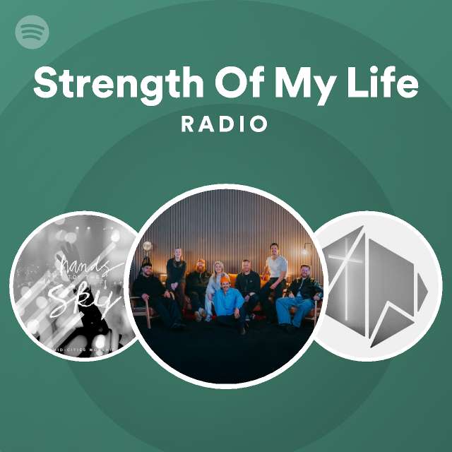 Strength Of My Life Radio | Spotify Playlist