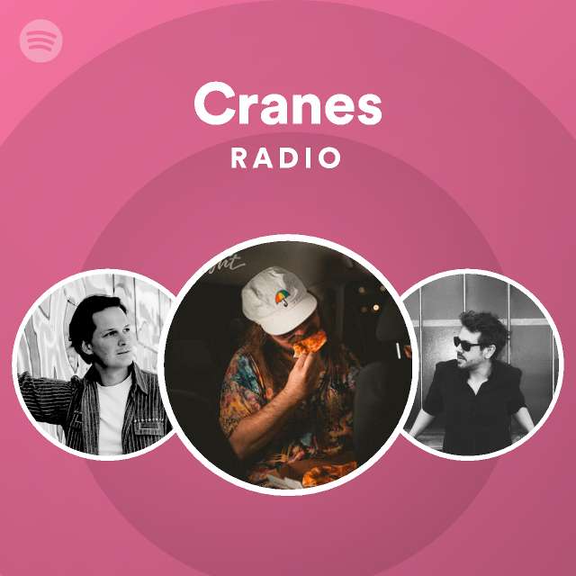 Cranes Radio - playlist by Spotify | Spotify