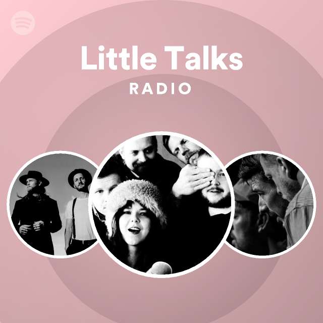 Little Talks Radio - playlist by Spotify | Spotify