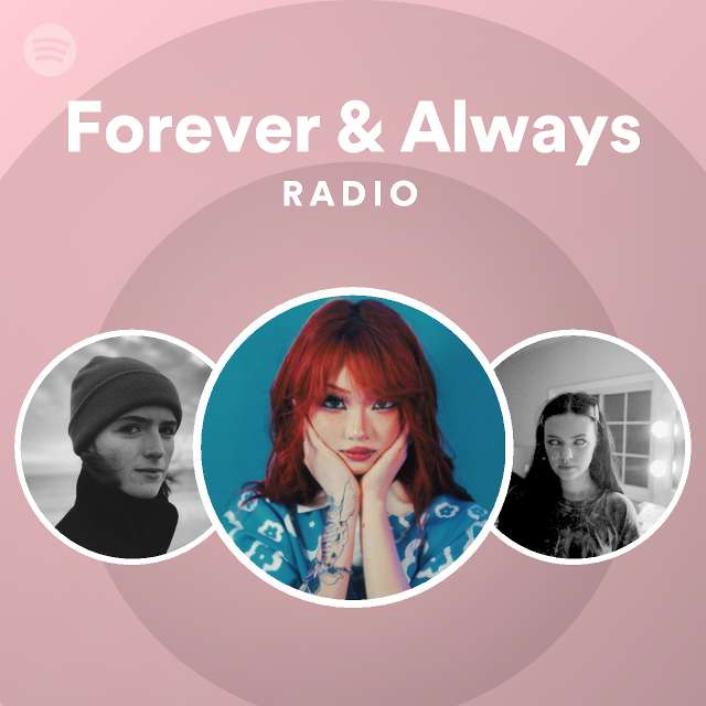 Forever & Always Radio - playlist by Spotify | Spotify