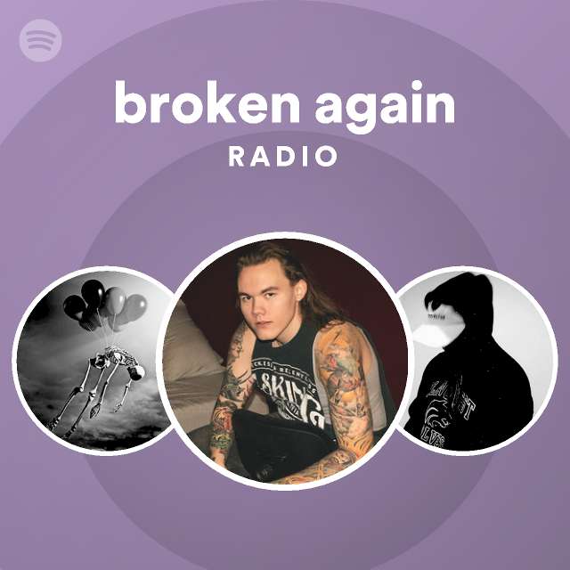 Broken Again Radio Spotify Playlist