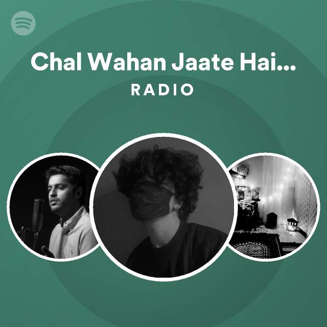 Chal Wahan Jaate Hai - Lofi Radio - playlist by Spotify | Spotify