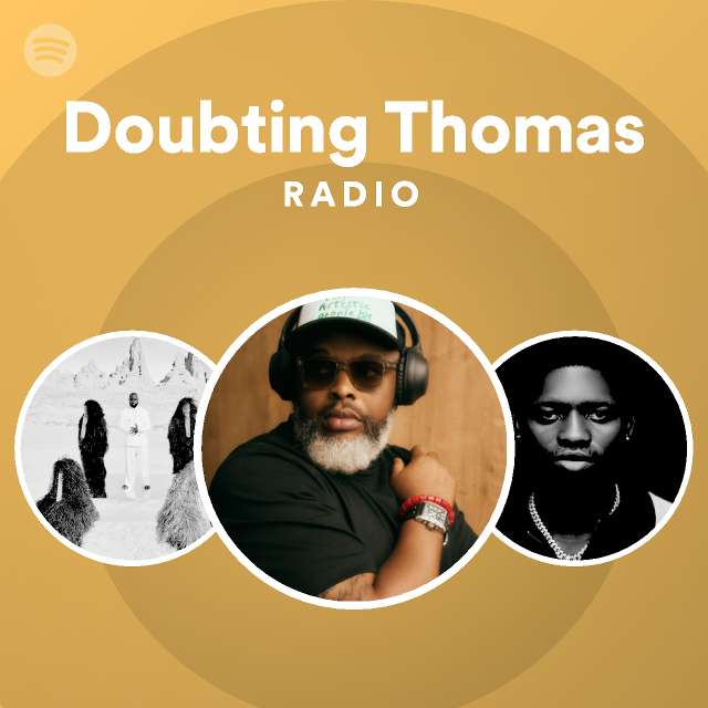 Doubting Thomas Radio - playlist by Spotify | Spotify
