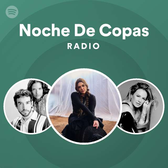 Noche De Copas Radio - playlist by Spotify | Spotify
