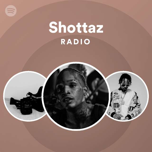 Shottaz Radio - playlist by Spotify | Spotify