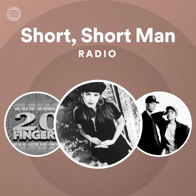 Short, Short Man Radio - playlist by Spotify | Spotify