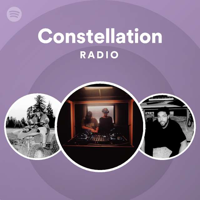 Constellation Radio - playlist by Spotify | Spotify