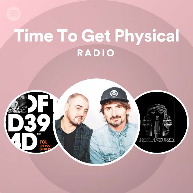 Time To Get Physical Radio - playlist by Spotify | Spotify