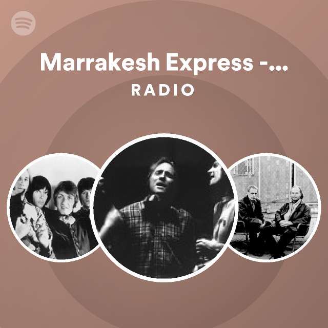 Marrakesh Express - 2005 Remaster Radio | Spotify Playlist