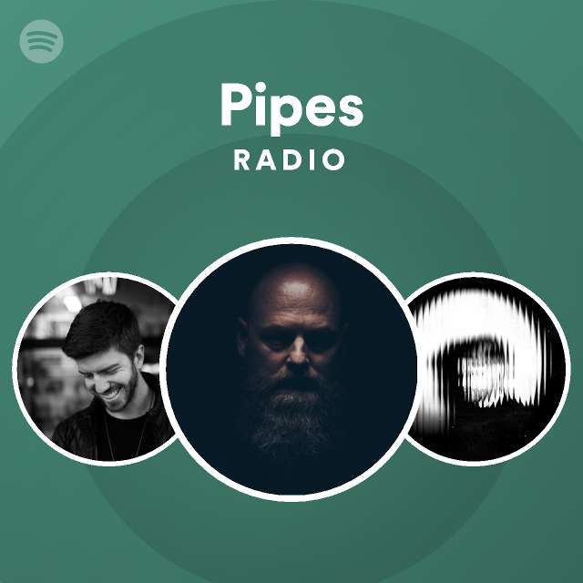 Pipes Radio - playlist by Spotify | Spotify