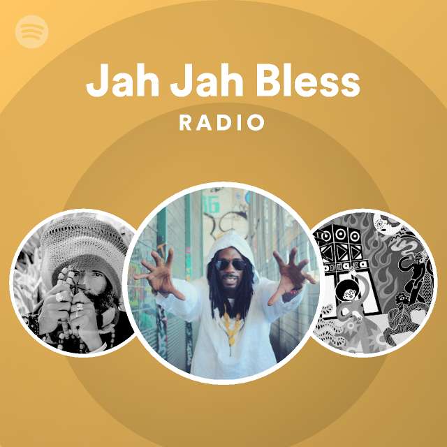 Jah Jah Bless Radio - playlist by Spotify | Spotify