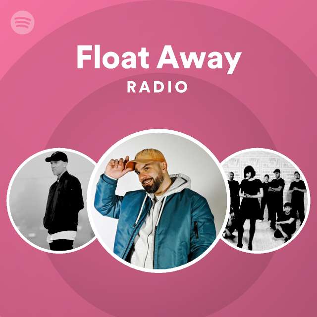 Float Away Radio - playlist by Spotify | Spotify