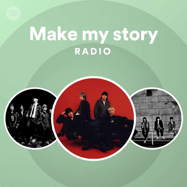 Make my story Radio - playlist by Spotify | Spotify