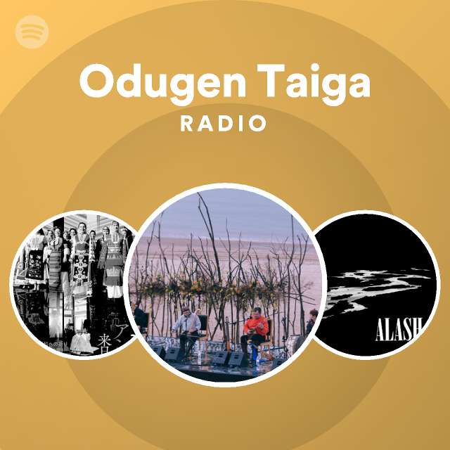 Odugen Taiga Radio - playlist by Spotify | Spotify