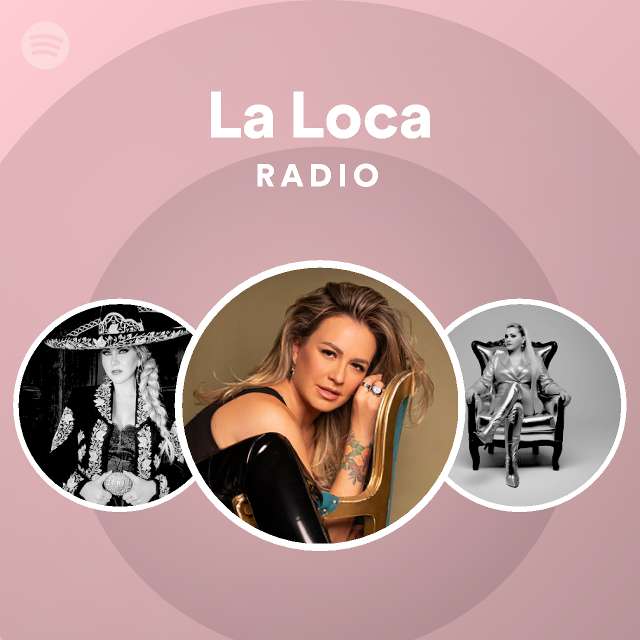 La Loca Radio - playlist by Spotify | Spotify
