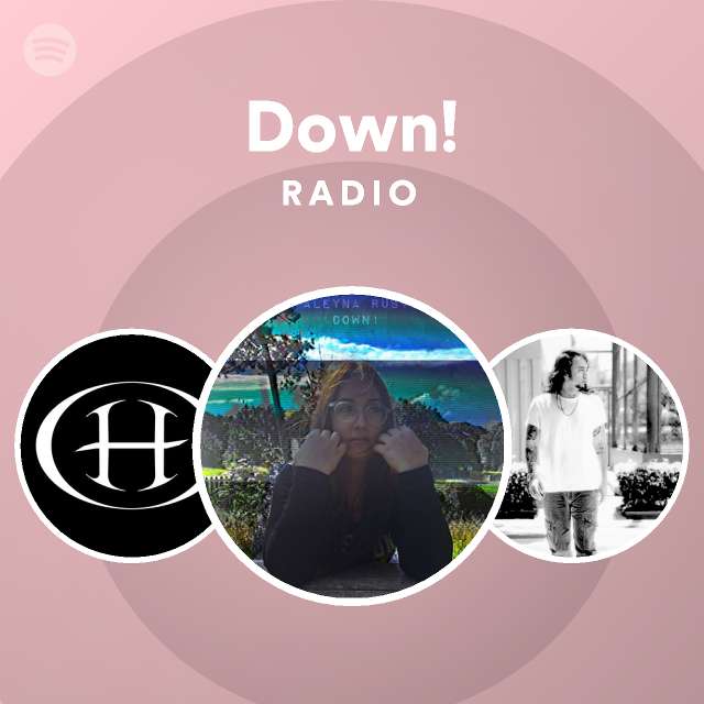 Down! Radio - playlist by Spotify | Spotify