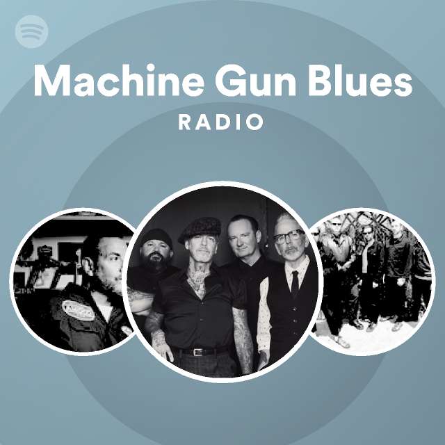Machine Gun Blues Radio - playlist by Spotify | Spotify
