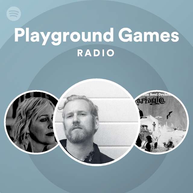 Playground Games Radio - playlist by Spotify | Spotify