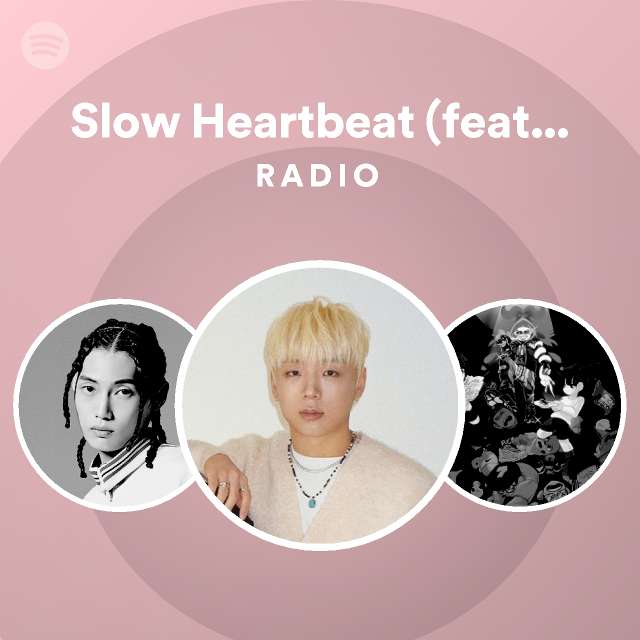Slow Heartbeat (feat. Ja Mezz) Radio - playlist by Spotify | Spotify