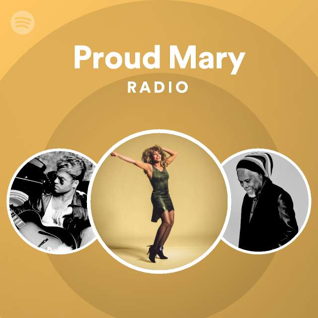 Proud Mary Radio - playlist by Spotify | Spotify