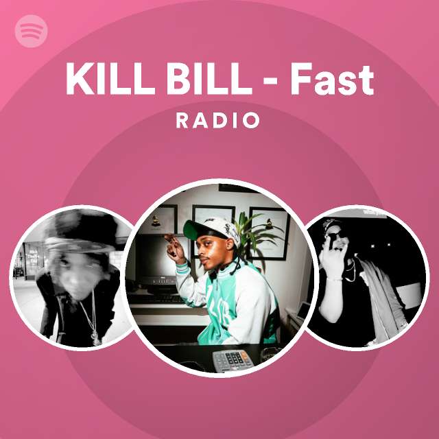 KILL BILL - Fast Radio - playlist by Spotify | Spotify