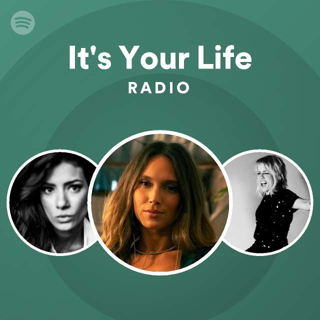 It's Your Life Radio - playlist by Spotify | Spotify