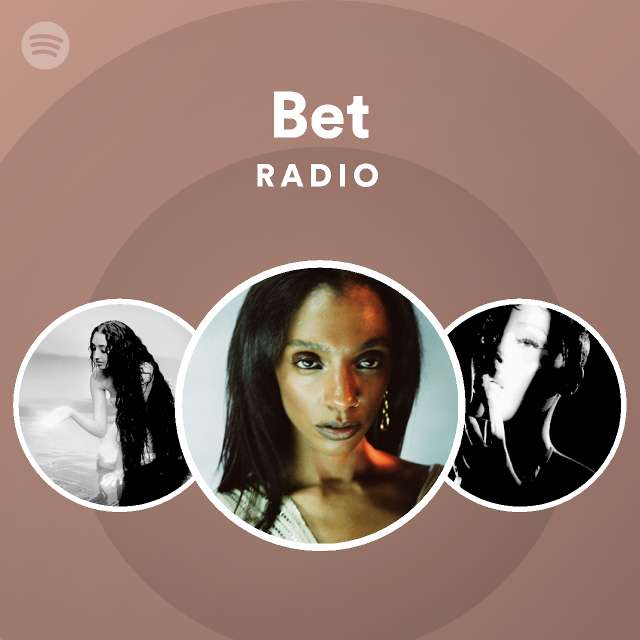 Bet Radio - playlist by Spotify | Spotify