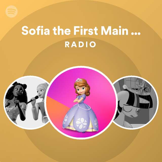 Sofia the First Main Title Theme - From "Sofia the First" Radio - playlist by Spotify | Spotify