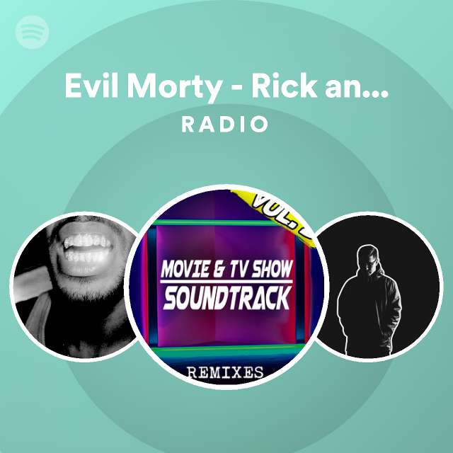 Evil Morty - Rick and Morty Remix Radio - playlist by Spotify | Spotify