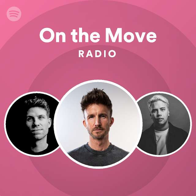 On the Move Radio - playlist by Spotify | Spotify