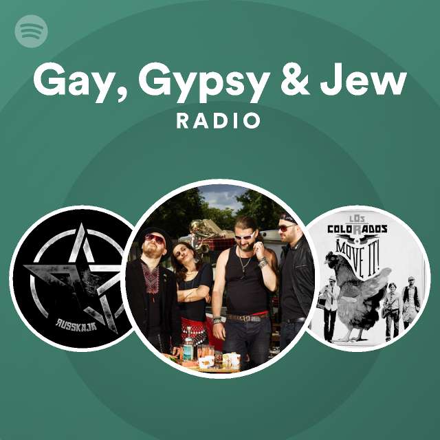 Gay, Gypsy & Jew Radio - playlist by Spotify | Spotify