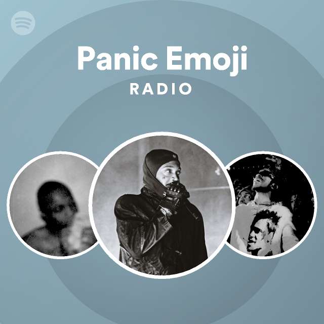 Panic Emoji Radio - playlist by Spotify | Spotify Panic Emoji Radio - playlist by Spotify | Spotify