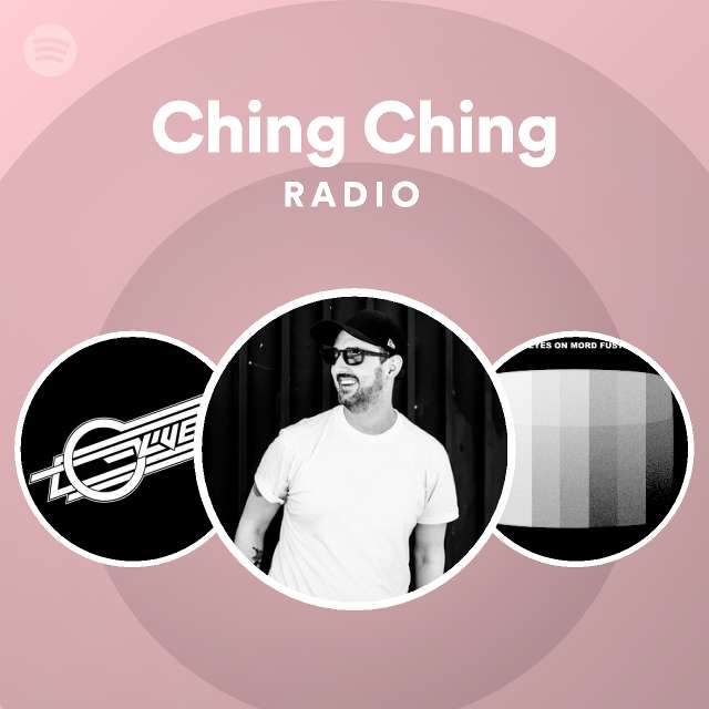 Ching Ching Radio - playlist by Spotify | Spotify