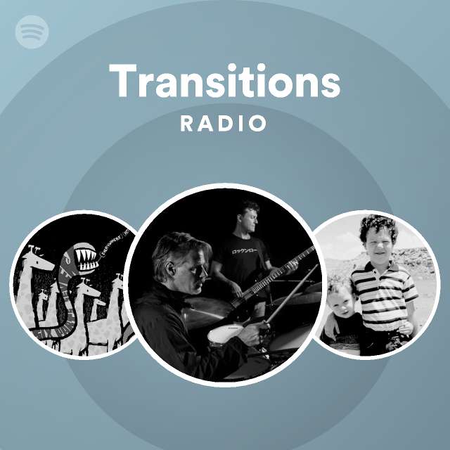 Transitions Radio - playlist by Spotify | Spotify