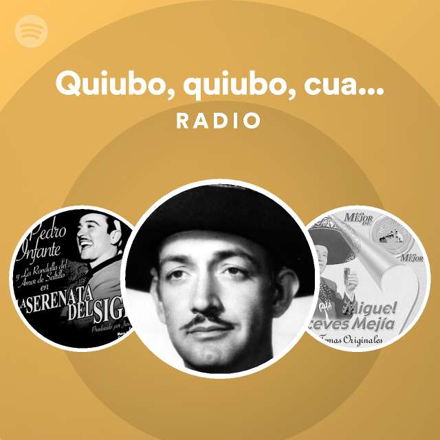 Quiubo, quiubo, cuando - Remastered Radio - playlist by Spotify | Spotify