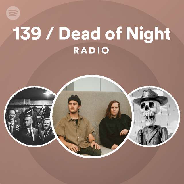 139 / Dead of Night Radio - playlist by Spotify | Spotify