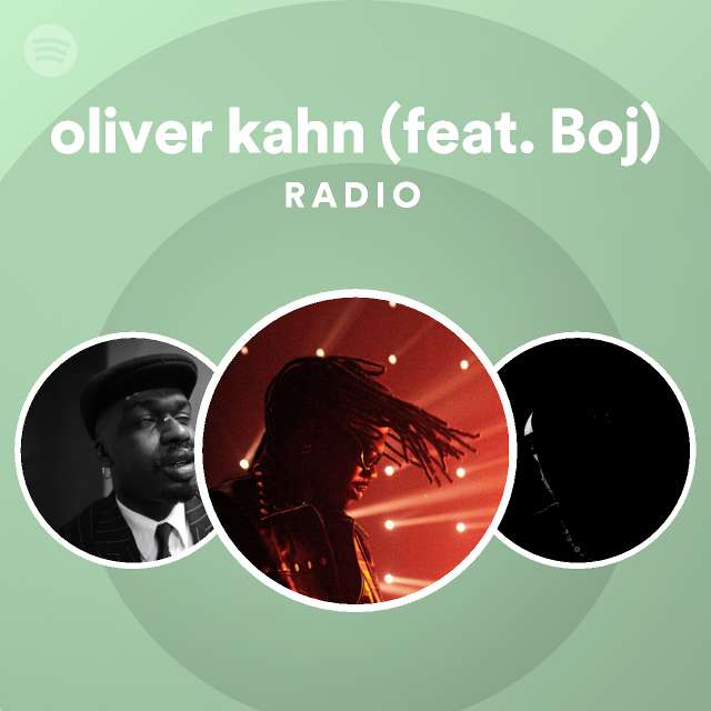 oliver kahn (feat. Boj) Radio - playlist by Spotify | Spotify