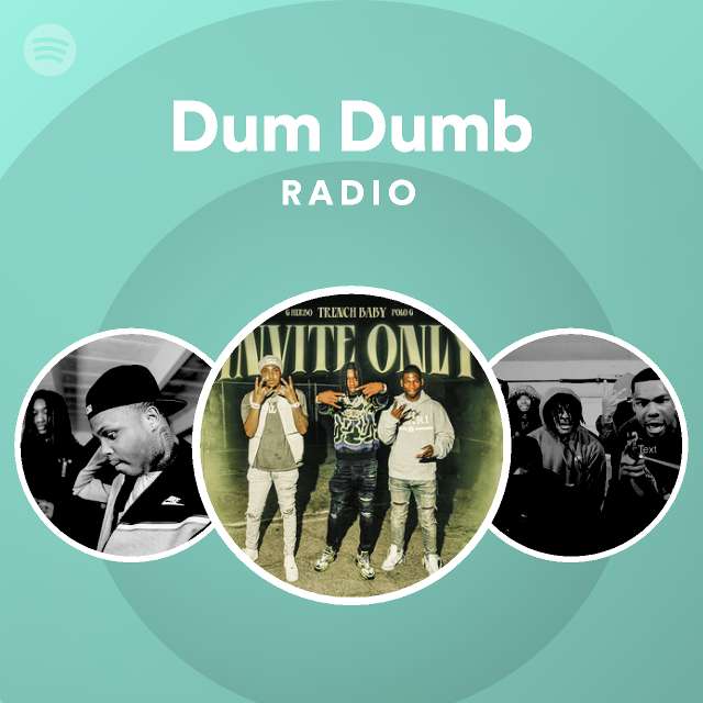 Dum Dumb Radio - playlist by Spotify | Spotify