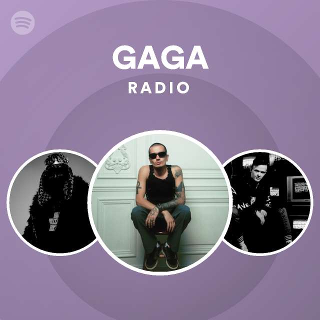 GAGA Radio - playlist by Spotify | Spotify